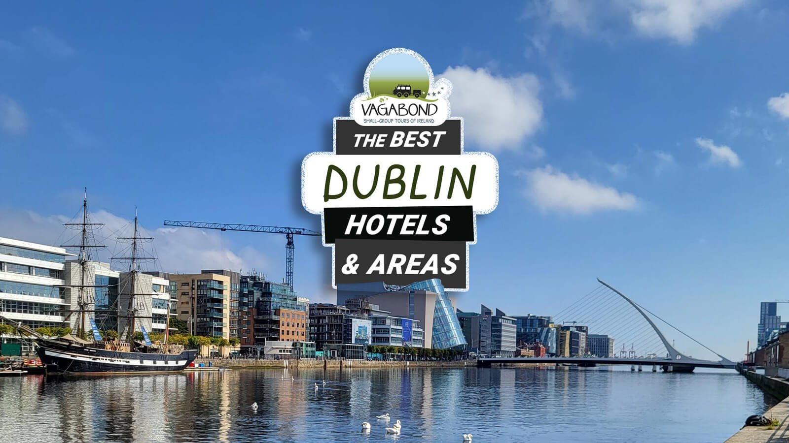 The Very Best Hotels & Areas To Stay In Dublin | Vagabond Tours
